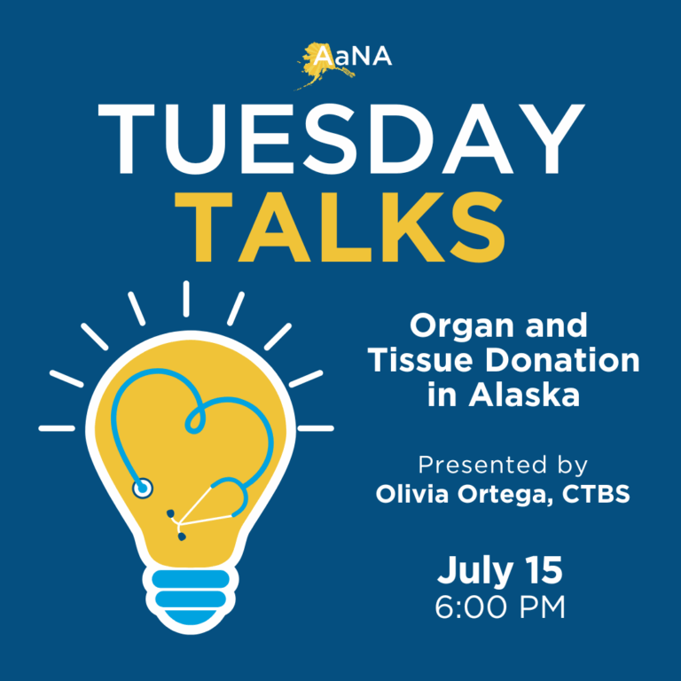Tuesday Talks: Understanding Organ Donation – Alaska Nurses Association
